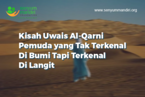 Kisah Uwais Al-Qarni Pemuda Miskin yang Terkenal di Langit - Senyum ...