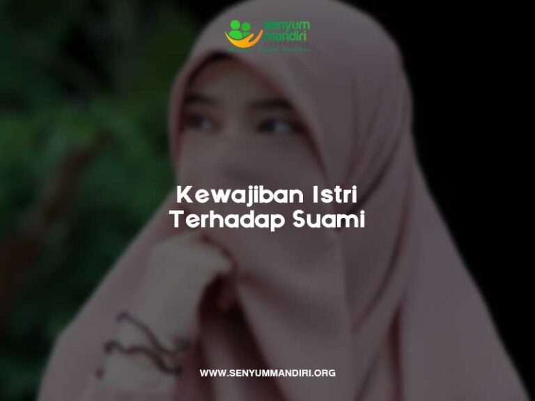 Muslimah Wajib Tahu! Berikut ini Kewajiban Istri Terhadap Suami - Senyum Mandiri Foundation